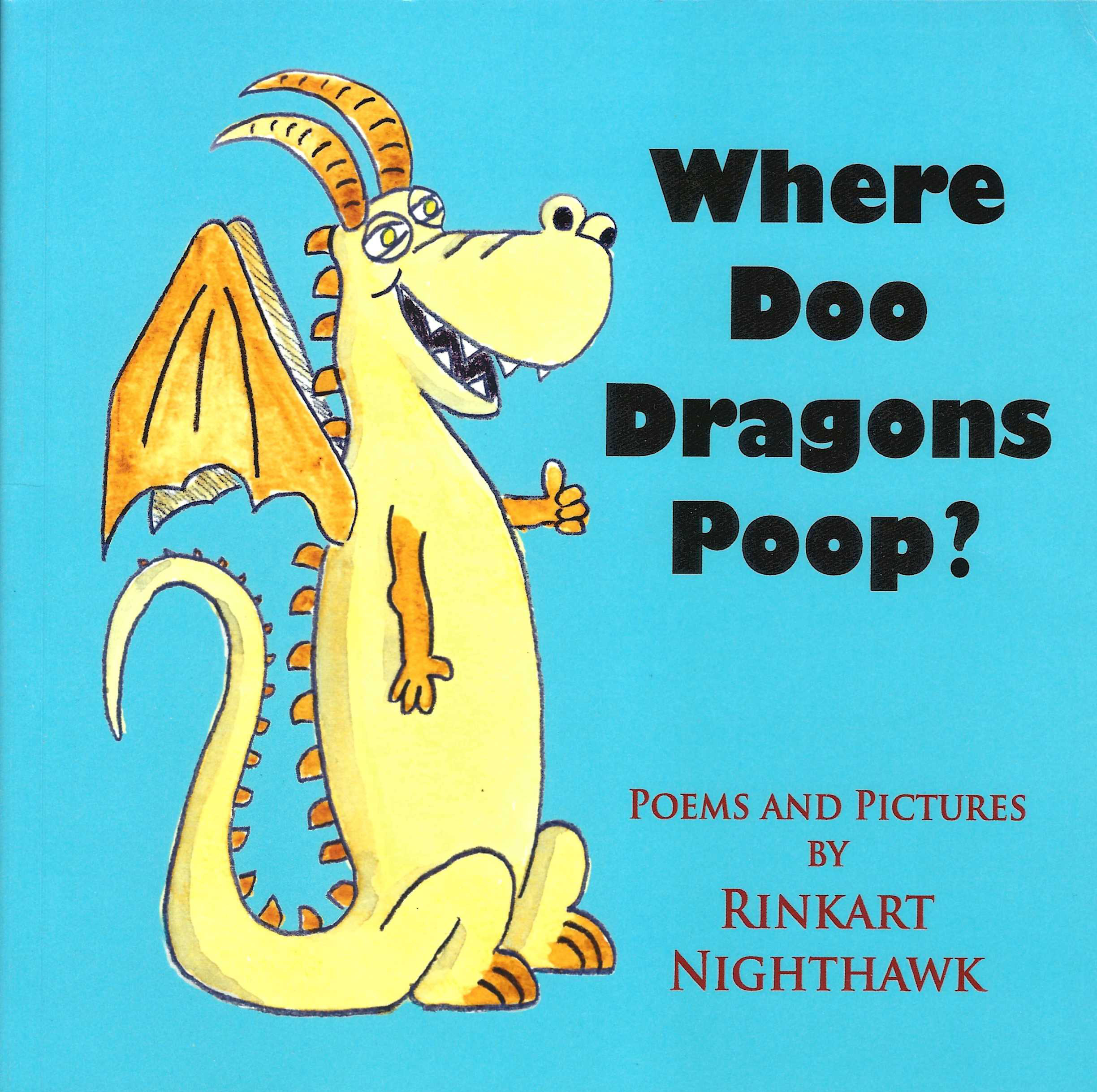 Where Doo Dragons Poop? – Rinkart Nighthawk, Author/Illustrator